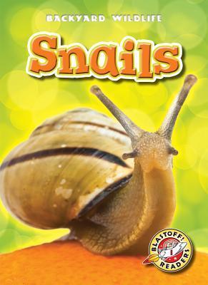Snails (Blastoff! Readers: Backyard Wildlife: Level 1 by Margo Gates ...