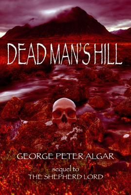 Dead Man's Hill by George Peter Algar | Goodreads