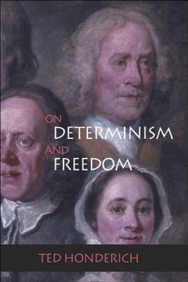 On Determinism and Freedom by Ted Honderich | Goodreads