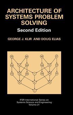 Architecture of Systems Problem Solving by George J. Klir | Goodreads