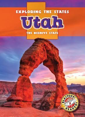 Utah: The Beehive State (Exploring the States) by Blake Hoena | Goodreads