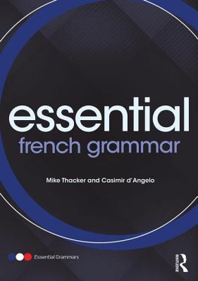 Essential French Grammar (Essential Language Grammars) by Mike Thacker ...