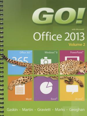 GO! with Microsoft Office 2013 Volume 2 by Shelley Gaskin | Goodreads