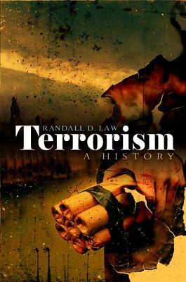 Terrorism: A History by Randall Law | Goodreads