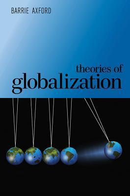 Theories of Globalization by Barrie Axford | Goodreads