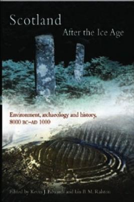 Scotland After the Ice Age: Environment, Archaeology and History 8000 ...