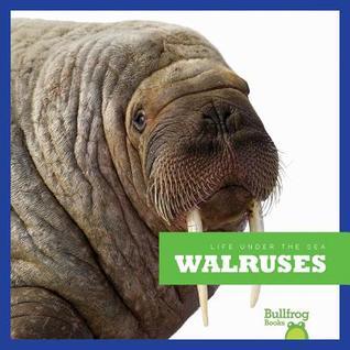 Walruses (Life Under the Sea) by Cari Meister | Goodreads