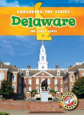 Delaware: The First State (Exploring the States) by Emily Schnobrich ...