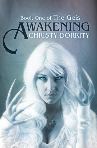 Awakening (The Geis, #1) by Christy Dorrity | Goodreads