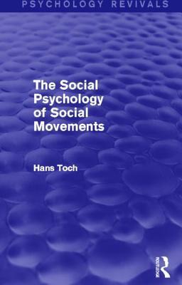 The Social Psychology of Social Movements by Hans Toch | Goodreads
