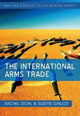 The International Arms Trade by Rachel Stohl | Goodreads