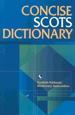 The Concise Scots Dictionary by Scottish National Dictionary ...
