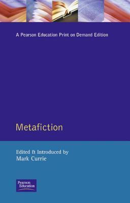 Metafiction (Longman Critical Readers) by Mark Currie | Goodreads