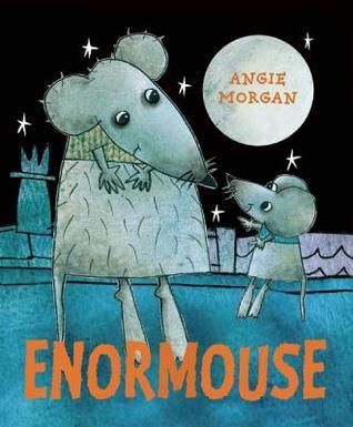 Enormouse by Angie Morgan | Goodreads