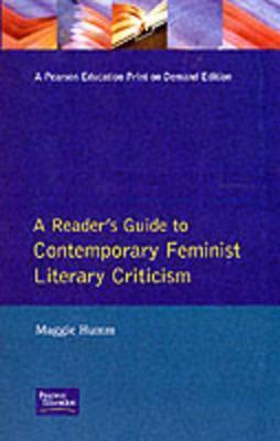 A Readers Guide to Contemporary Feminist Literary Criticism by Maggie ...