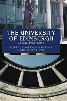 The University of of Edinburgh: An Illustrated History by Robert D ...