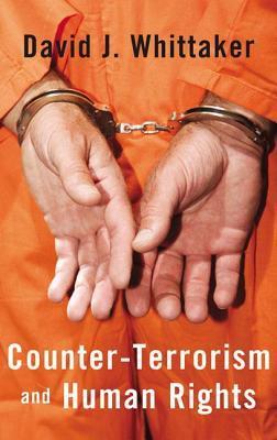 Counter-Terrorism and Human Rights by David Whittaker | Goodreads