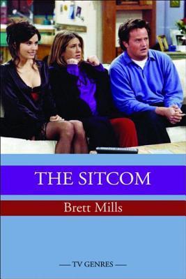 The Sitcom (TV Genres) by Brett Mills | Goodreads