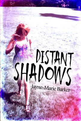 Distant Shadows by Jayne-Marie Barker | Goodreads