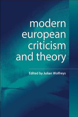 Modern European Criticism and Theory: A Critical Guide by Julian ...