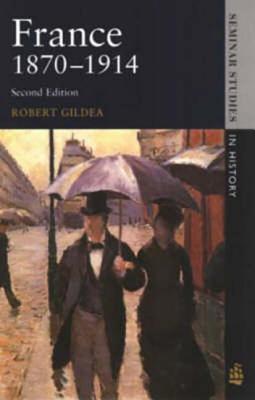 France, 1870-1914 by Robert Gildea | Goodreads