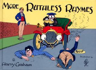 More Ruthless Rhymes for Heartless Homes by Harry Graham | Goodreads