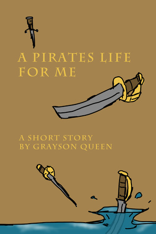 A Pirates Life for Me by Grayson Queen | Goodreads