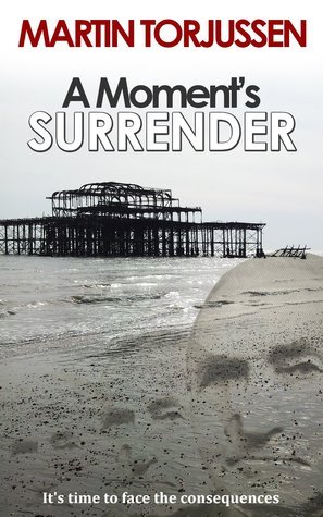 A Moment's Surrender by Martin Torjussen | Goodreads