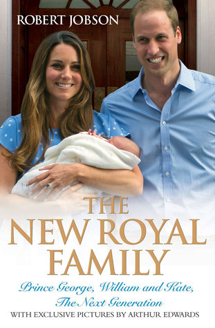 The New Royal Family: Prince George, William and Kate, the Next ...