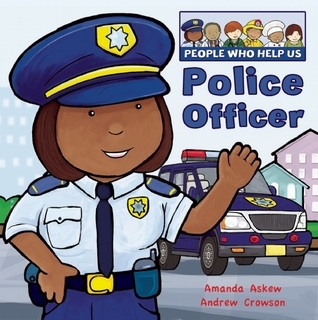 Police Officer (People Who Help Us) by Amanda Askew | Goodreads