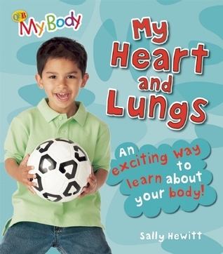 My Heart and Lungs (My Body) by Angela Royston | Goodreads