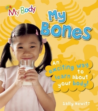 My Bones (My Body) by Angela Royston | Goodreads