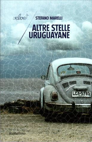 Altre stelle uruguayane by Stefano Marelli | Goodreads