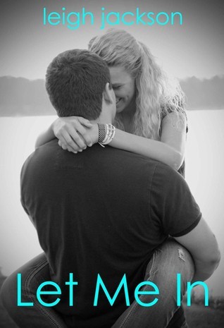 Let Me In by Leigh Jackson | Goodreads