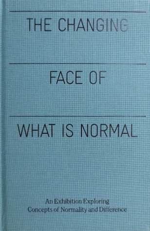 The Changing Face of What is Normal: An Exhibition Exploring Concepts ...