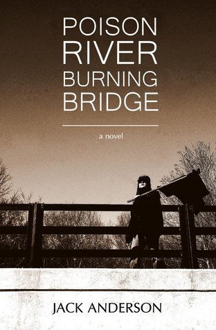 Poison River Burning Bridge by Jack Anderson Northman | Goodreads