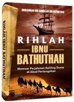 Rihlah Ibnu Bathuthah: Memoar Perjalanan Keliling Dunia di Abad ...