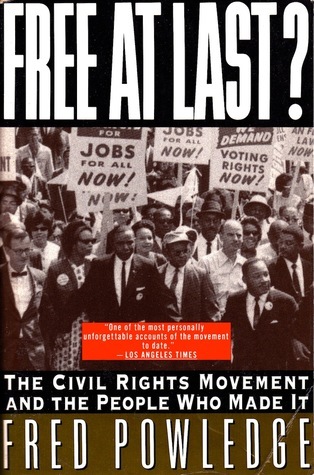 Free at Last?: The Civil Rights Movement and the People Who Made It by ...