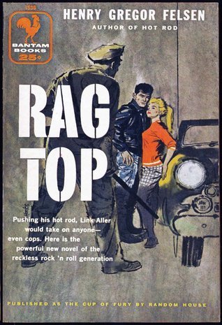 Rag Top by Henry Gregor Felsen | Goodreads