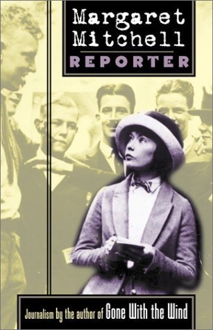 Margaret Mitchell, Reporter by Margaret Mitchell | Goodreads