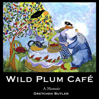 Wild Plum Cafe by Gretchen Butler | Goodreads