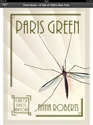 Paris Green - a tale of 1920's New York by Anna Roberts | Goodreads