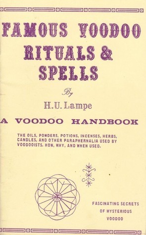 Famous Voodoo Rituals and Spells: A Voodoo Handbook by H.U. Lampe ...