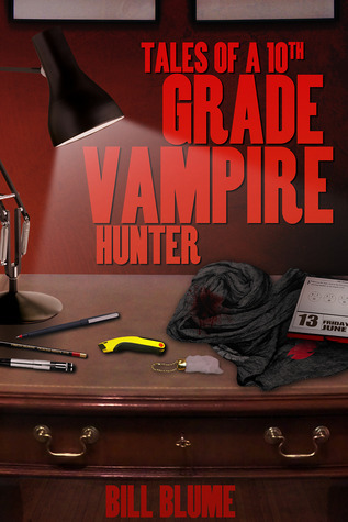 Tales of a 10th Grade Vampire Hunter by Bill Blume | Goodreads
