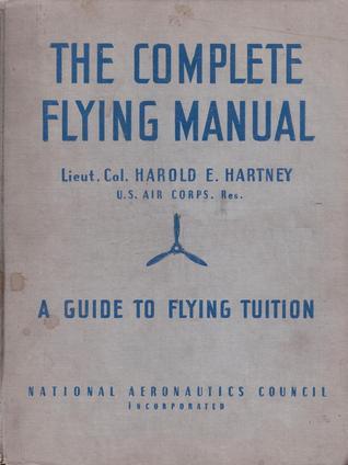 The Complete Flying Manual: A Guide to Flying Tuition by Harold E ...