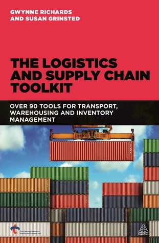 The Logistics and Supply Chain Toolkit: Over 90 Tools for Transport ...