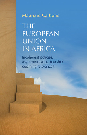 The European Union in Africa: Incoherent policies, asymmetrical ...
