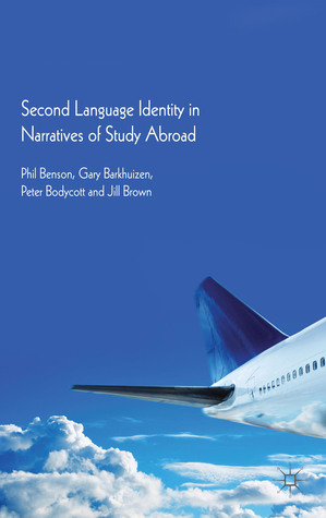 Second Language Identity in Narratives of Study Abroad by Phil Benson ...