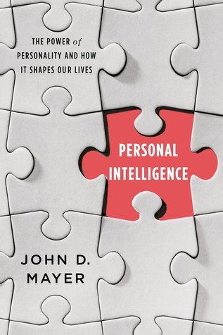 Personal Intelligence: The Power of Personality and How It Shapes Our ...