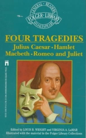 Four Great Tragedies: Romeo and Juliet; Julius Caesar; Hamlet; Macbeth ...